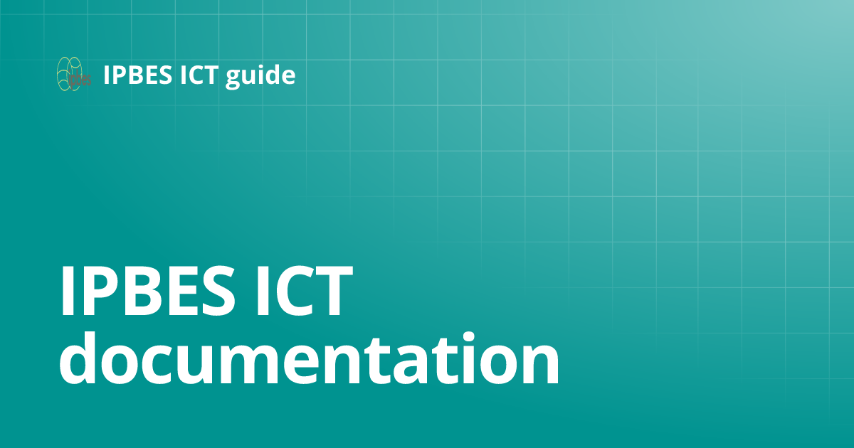 IPBES ICT documentation | IPBES ICT guide