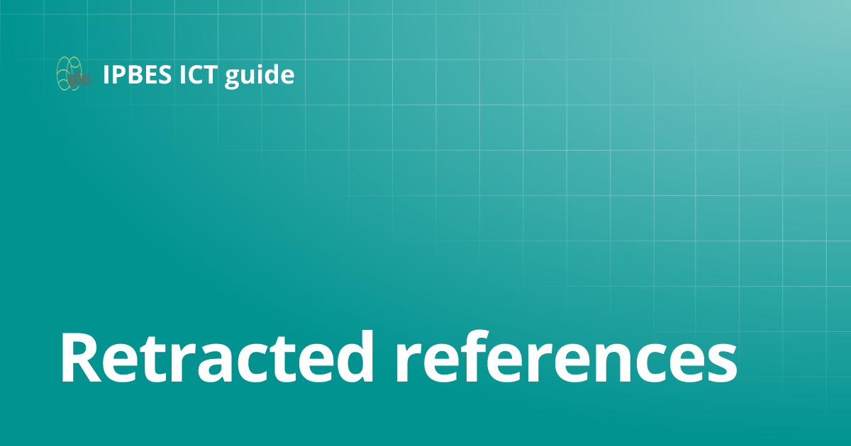 Retracted references | IPBES ICT guide