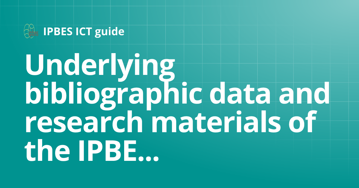Underlying bibliographic data and research materials of the IPBES ...
