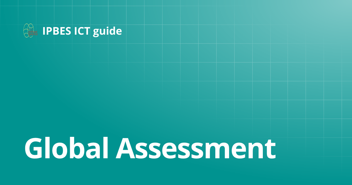 Global Assessment | IPBES ICT guide