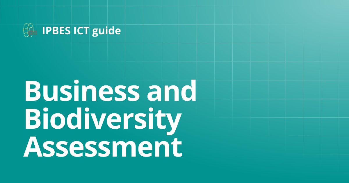 Business and Biodiversity Assessment | IPBES ICT guide